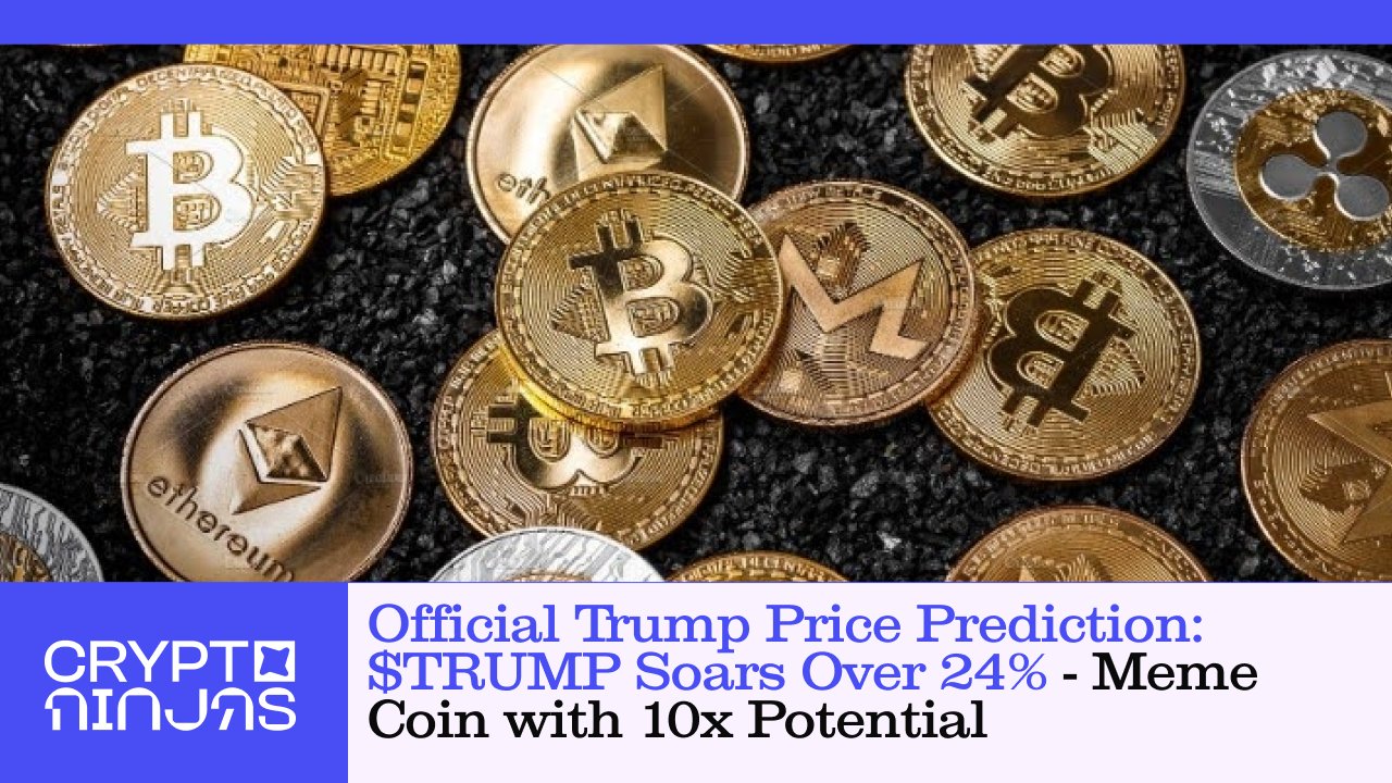 Official Trump Price Prediction: $TRUMP Soars Over 24% – Meme Coin with ...